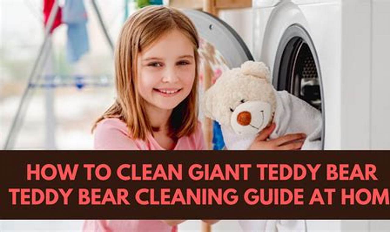 The Ultimate Guide to Cleaning Teddy Bears Safely